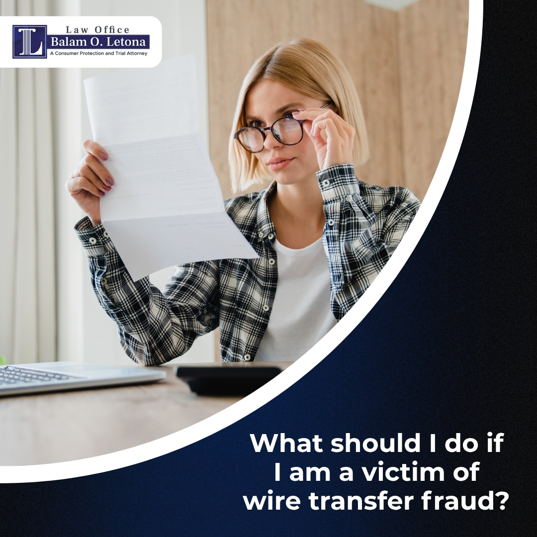 What should I do if I am a victim of wire transfer fraud? - Letona Law